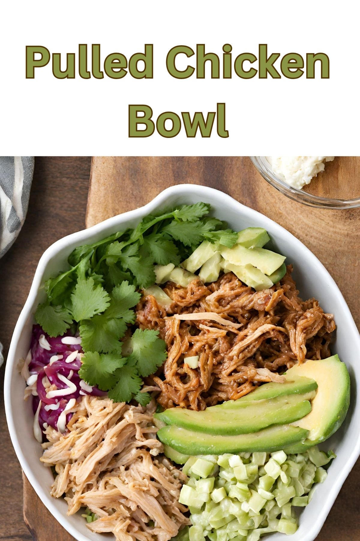 Pulled Chicken Bowl – The Delish Recipe