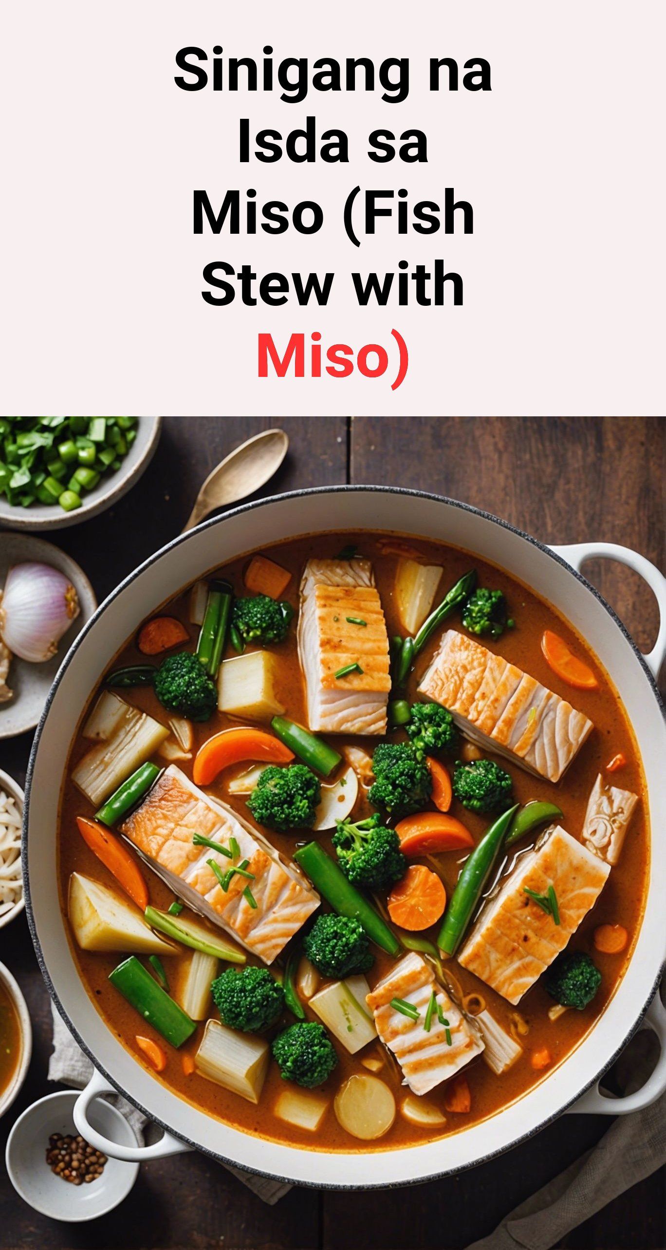 Sinigang Na Isda Sa Miso (Fish Stew With Miso) – The Delish Recipe